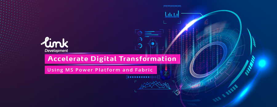 Accelerate Digital Transformation Using Microsoft Power Platform and Fabric